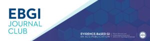 EBGI Journal Club Slides - American College of Gastroenterology